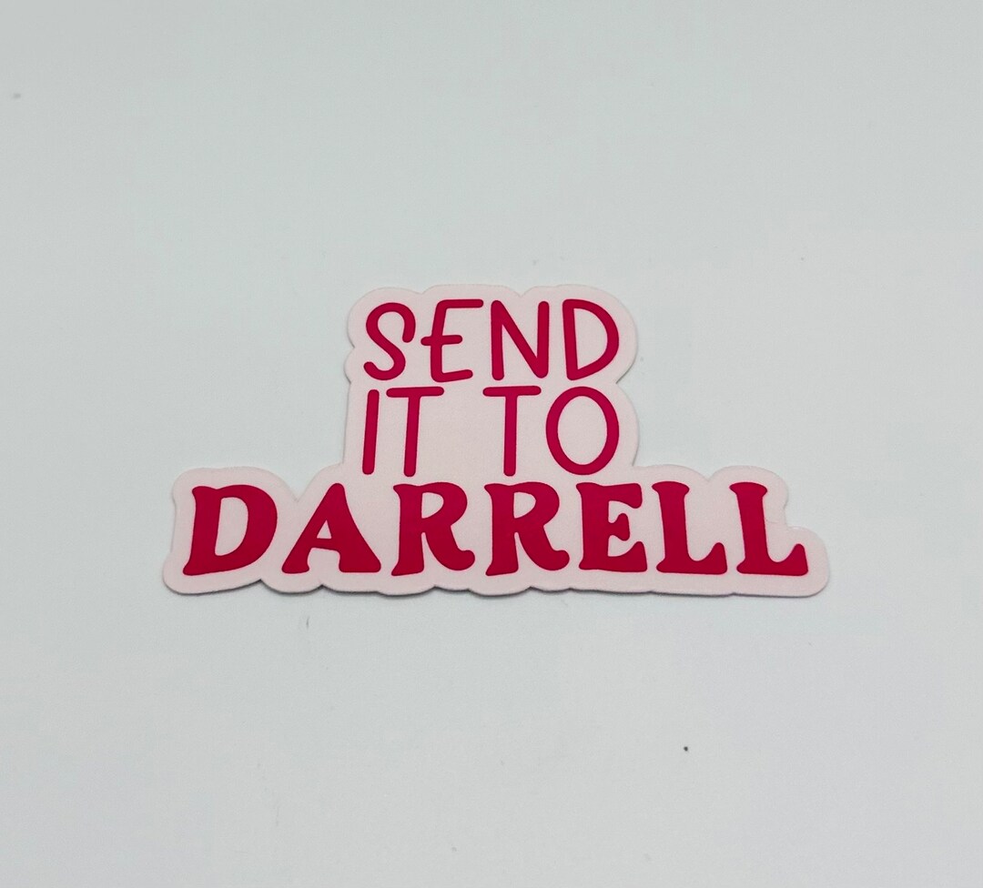 Send It to Darrell | Vanderpump Rules Inspired | Bravo Sticker - Etsy