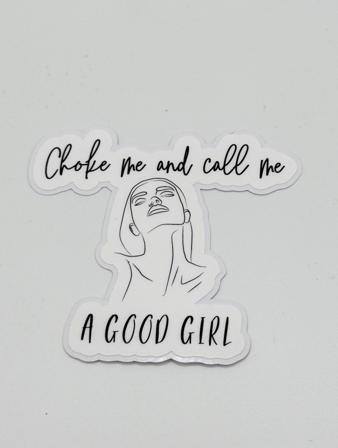 Choke Me and Call Me a Good Girl Sticker | Gift for Readers - Etsy