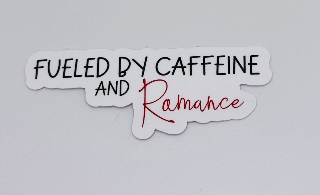 Fueled by Caffeine and Romance Sticker | Book Gift | Romance Reader ...