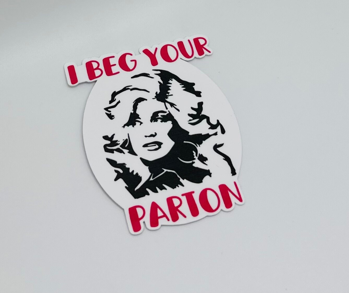 I Beg Your Parton Sticker Dolly Parton Inspired Dollywood - Etsy