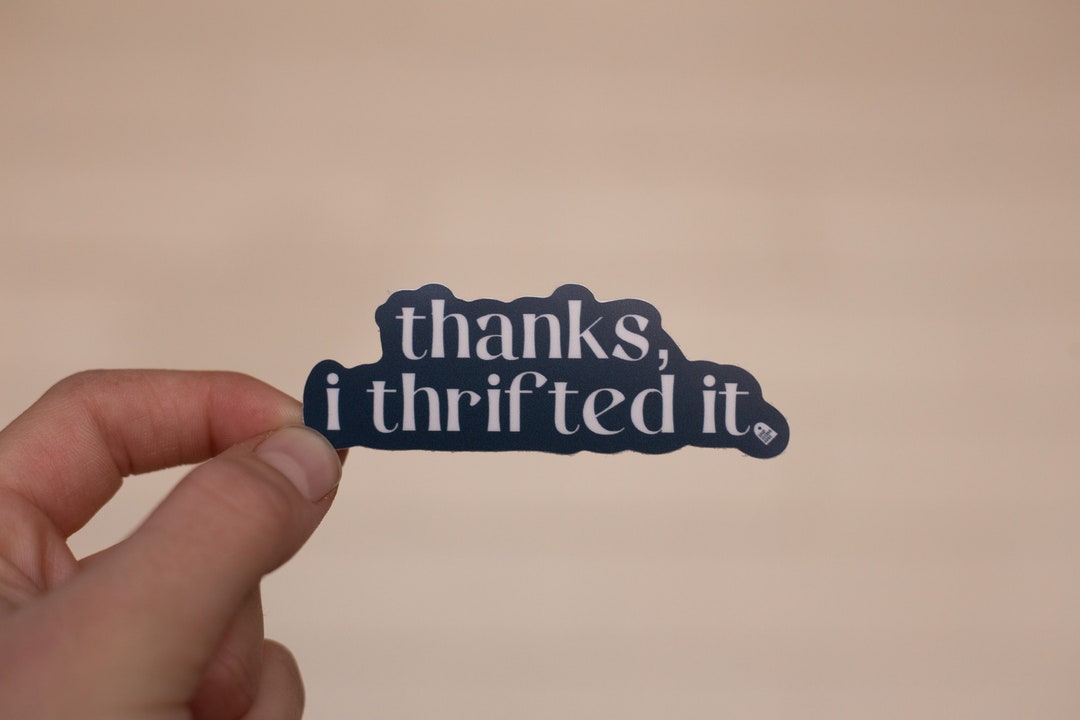 Thanks I Thrifted It Sticker - Etsy