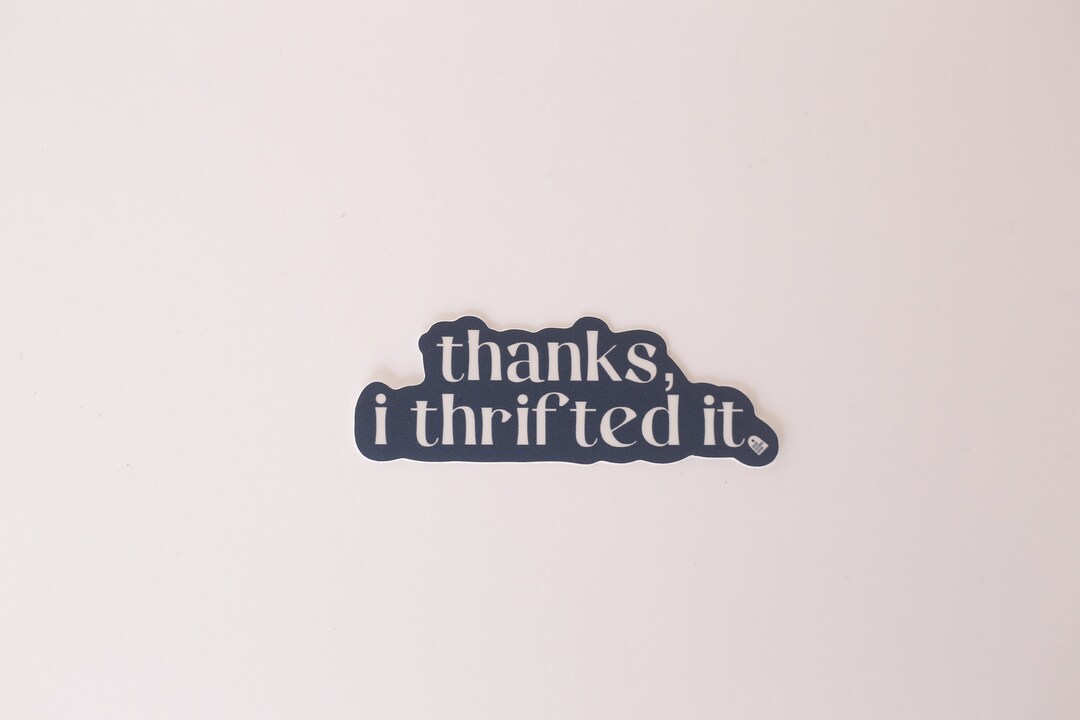 Thanks, I Thrifted It Sticker - Etsy