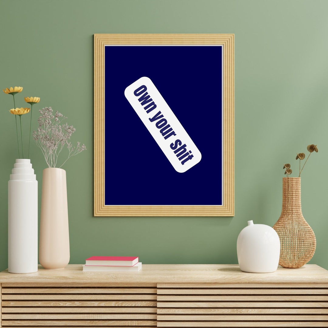 Own Your Sh!+ Print | Black and White Inspirational Wall Art (digital ...