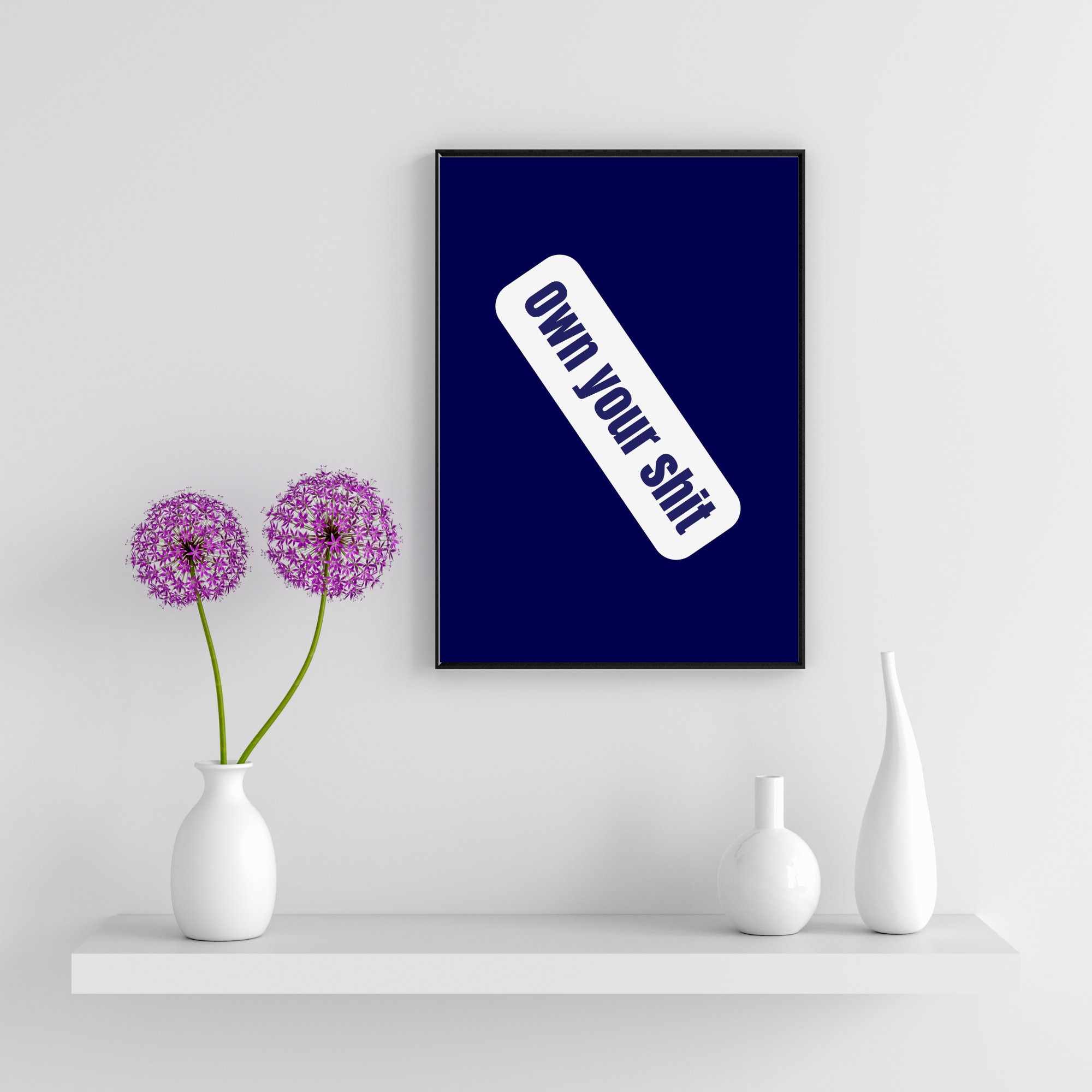Own Your Sh!+ Print | Black and White Inspirational Wall Art (digital ...