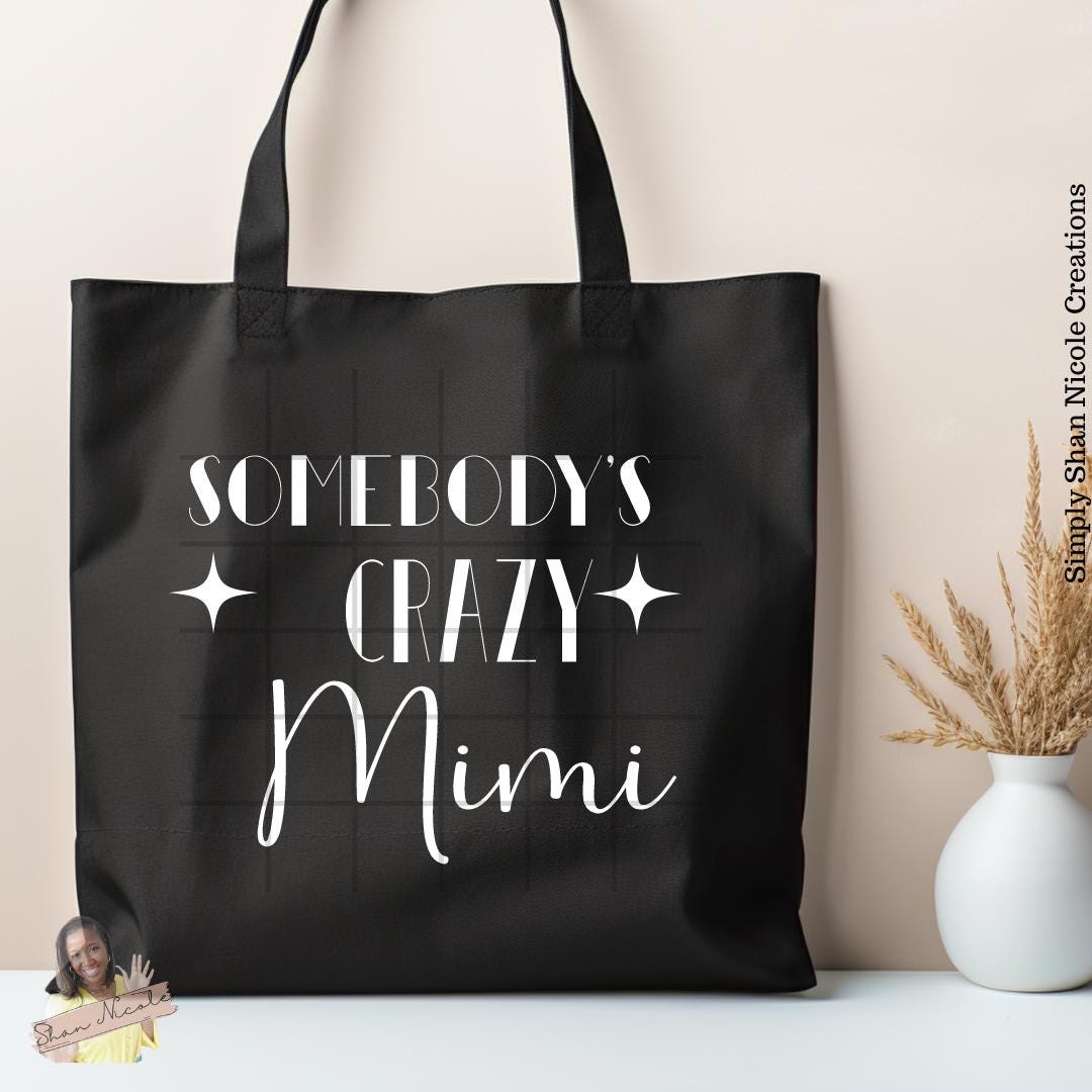 Mimi SVG - Somebody's Crazy Mimi Design for DIY Projects, Perfect for ...