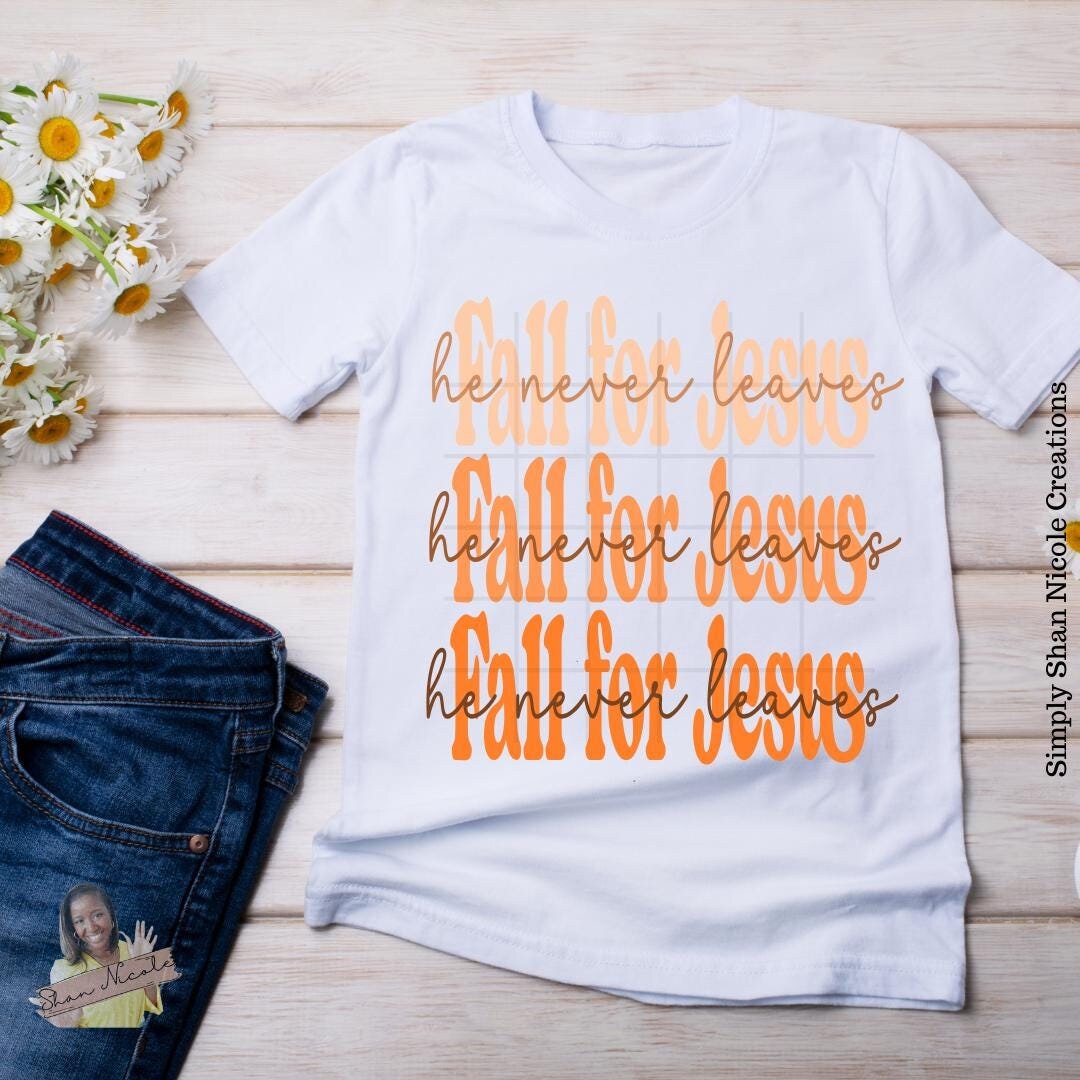 Fall for Jesus He Never Leaves SVG - Inspiring Fall for Jesus SVG ...