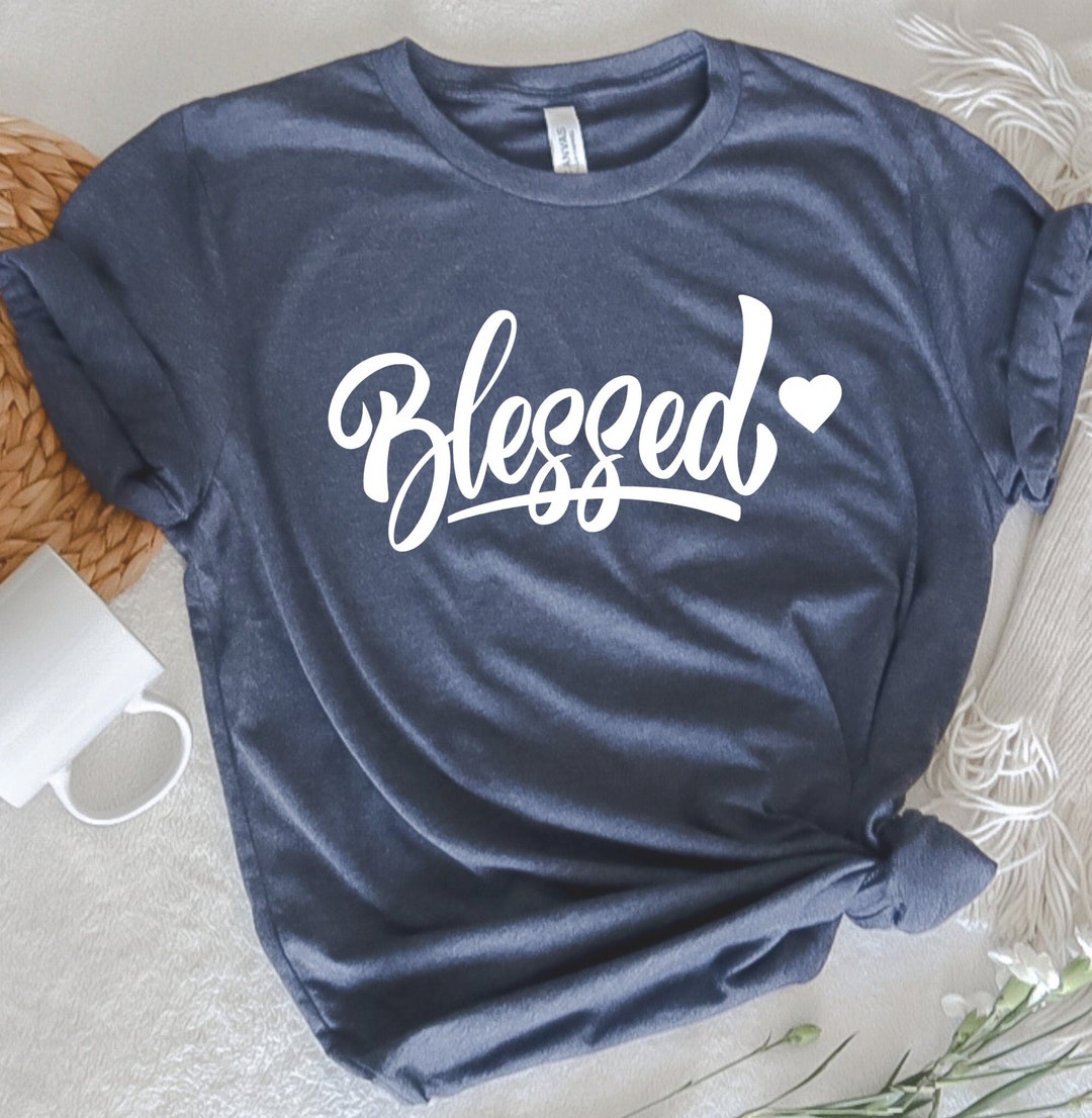 Blessed Tshirt, Christian T Shirt, Bible Shirt, God Top, Jesus Tee ...