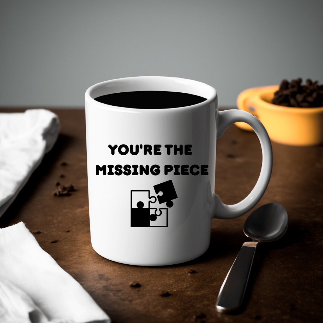 You're the Missing Piece | Funny Love Quote | Couples Gift | Funny Mugs ...