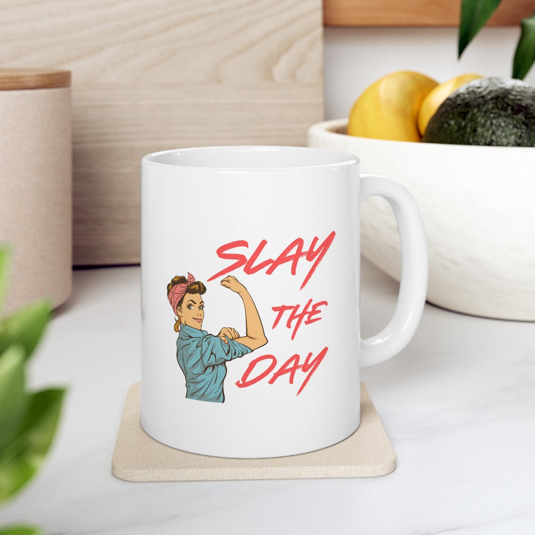 Slay the Day Coffee Mug, Gift for Her, Motivation, Women's History ...