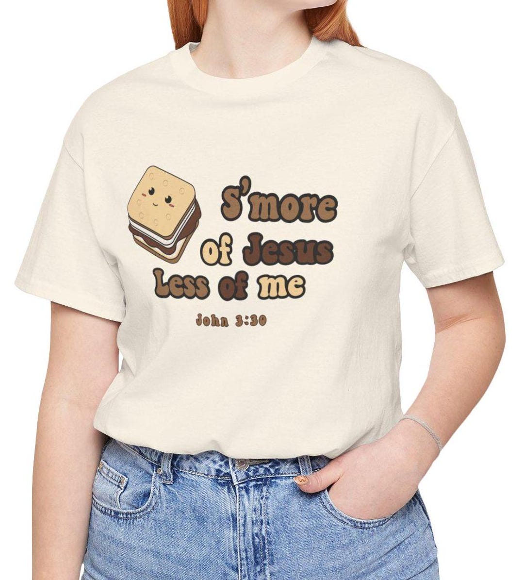 Smore of Jesus, Less of Me, Christian Fall Shirt, Autumn Tee, Smores ...