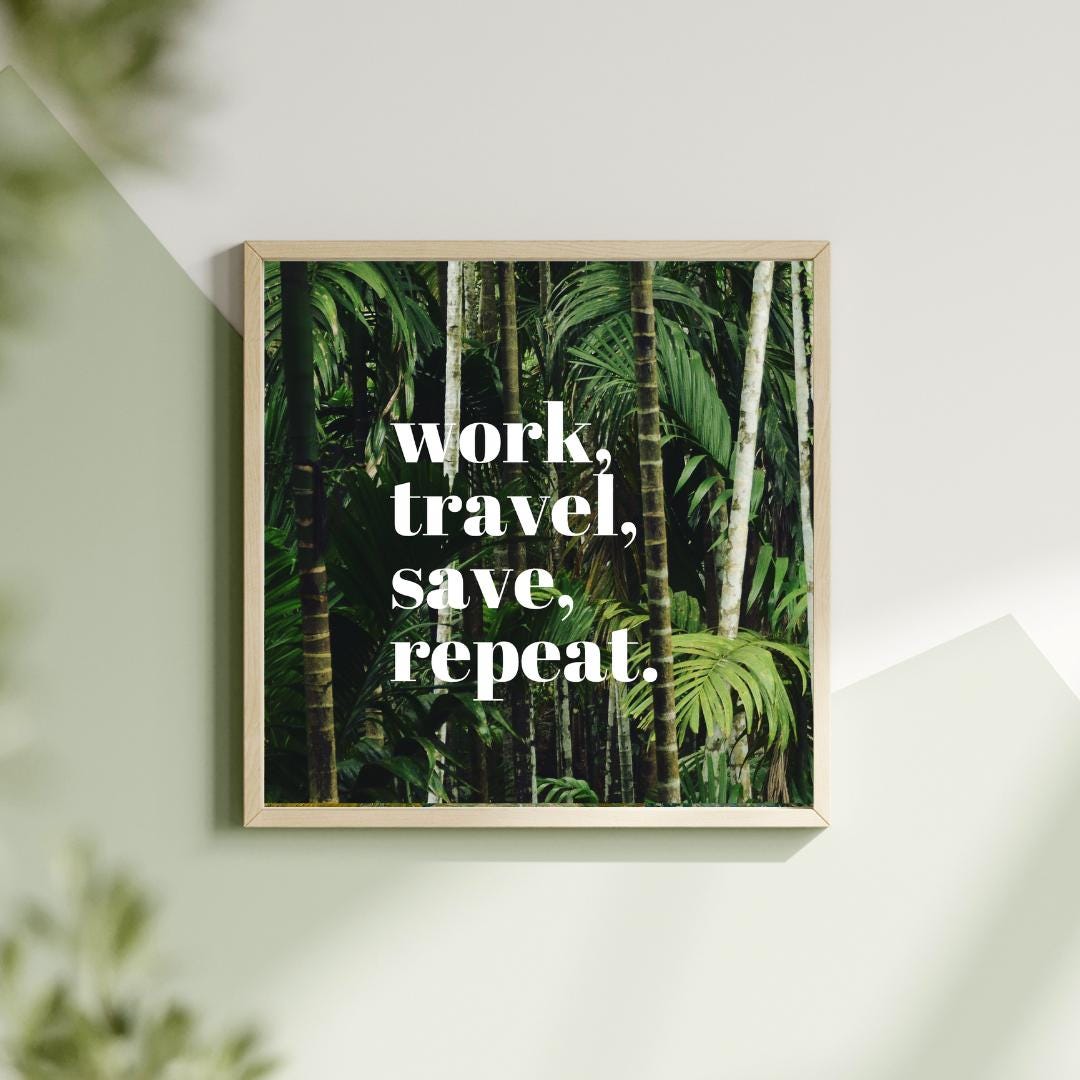Work Travel Save Repeat PNG Printable Wall Art | Hi-res Digital ...