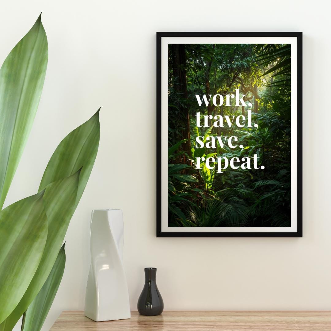 Printable Wall Art "work Travel Save Repeat" | Hi-res Digital Download ...