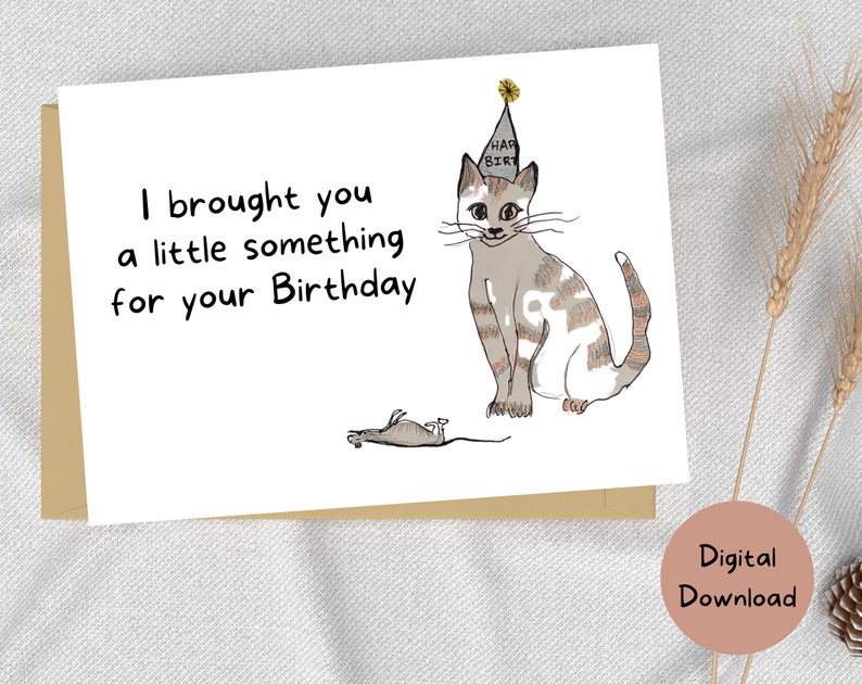 Printable Funny Cat Birthday Card With Cat Offering Mouse Prey for ...