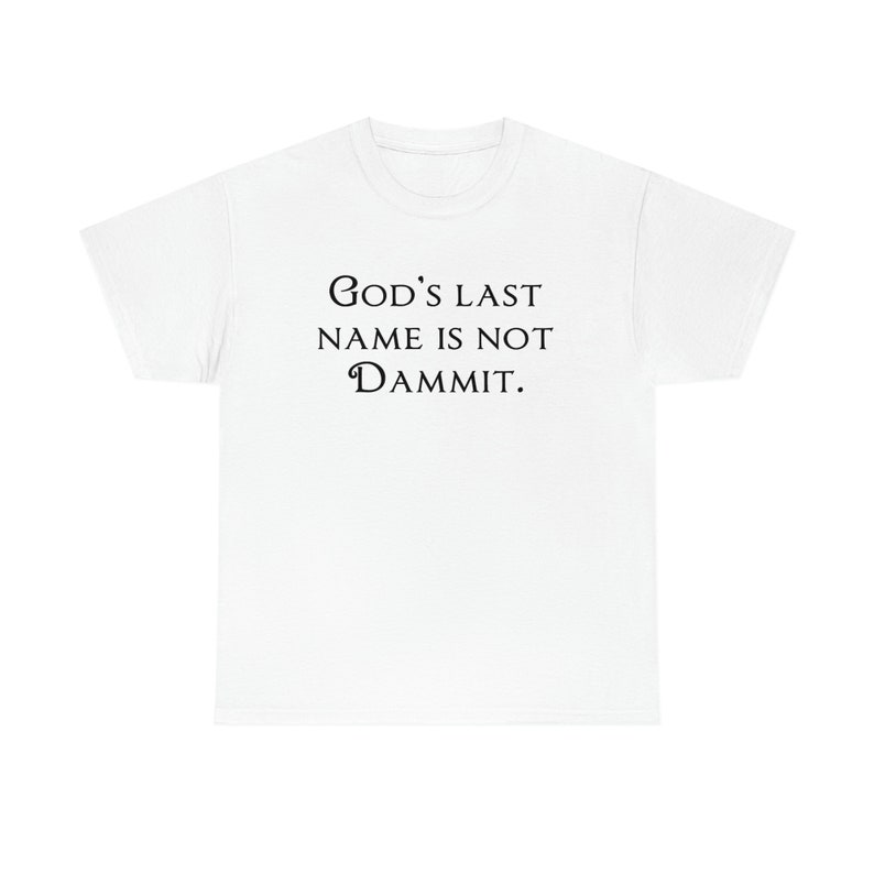 God s Last Name Is Not Dammit Cursed T shirt Twitter Meme Etsy God s Last Name Is Not Dammit Cursed T shirt Twitter Meme Etsy