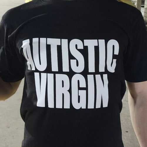 Autistic Virgin Cursed T Shirt Twitter Meme Shirts That Go Etsy