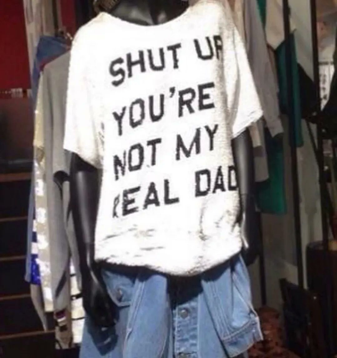 Shut up You Are Not My Real Dad Cursed T-shirt Y2k Tee Cursed T-shirt ...