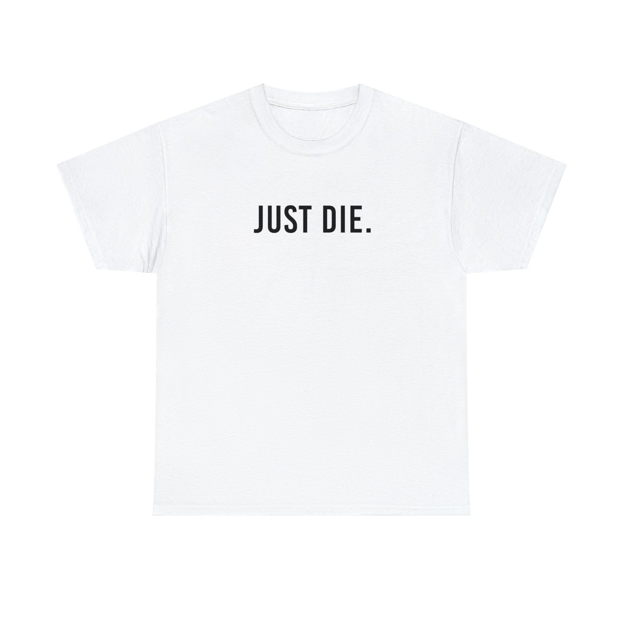 Just Die Cursed T-shirt Y2k Tee Cursed T-shirt Twitter Meme - Etsy
