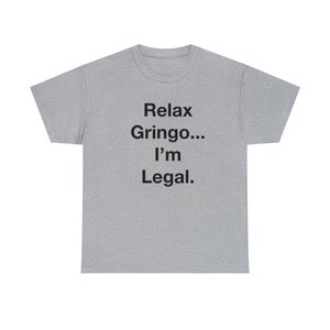Relax Gringo I'm Legal Imigration Shirt Cursed T-shirt Y2k Ironic Tee ...