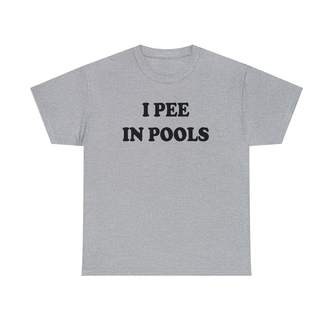 I Pee in Pools Cursed T-shirt Y2k Tee Cursed T-shirt Twitter Meme Paris ...