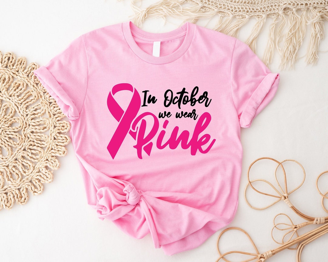 In October We Wear Pink Shirt Breast Cancer Awareness T Shirt Pink