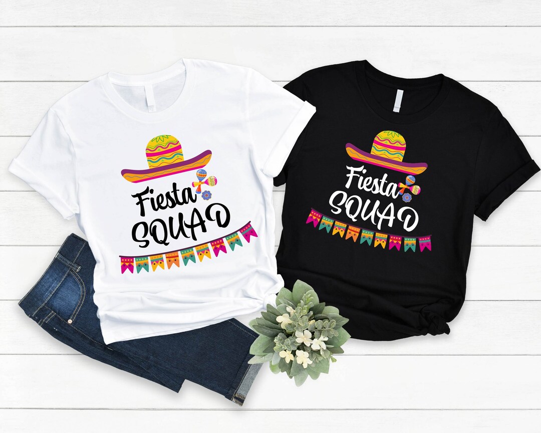 Fiesta Squad Shirt, Mexican Fiesta Tees, Cinco De Mayo Tshirt ...
