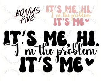 It's Me Hi I'm the Problem It's Me SVG PNG JGP - Etsy