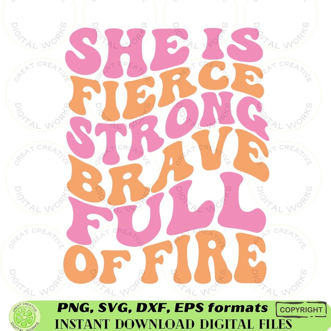 She is SVG, Strong SVG, Fierce SVG, Brave Svg, Full of Fire Svg, Women ...