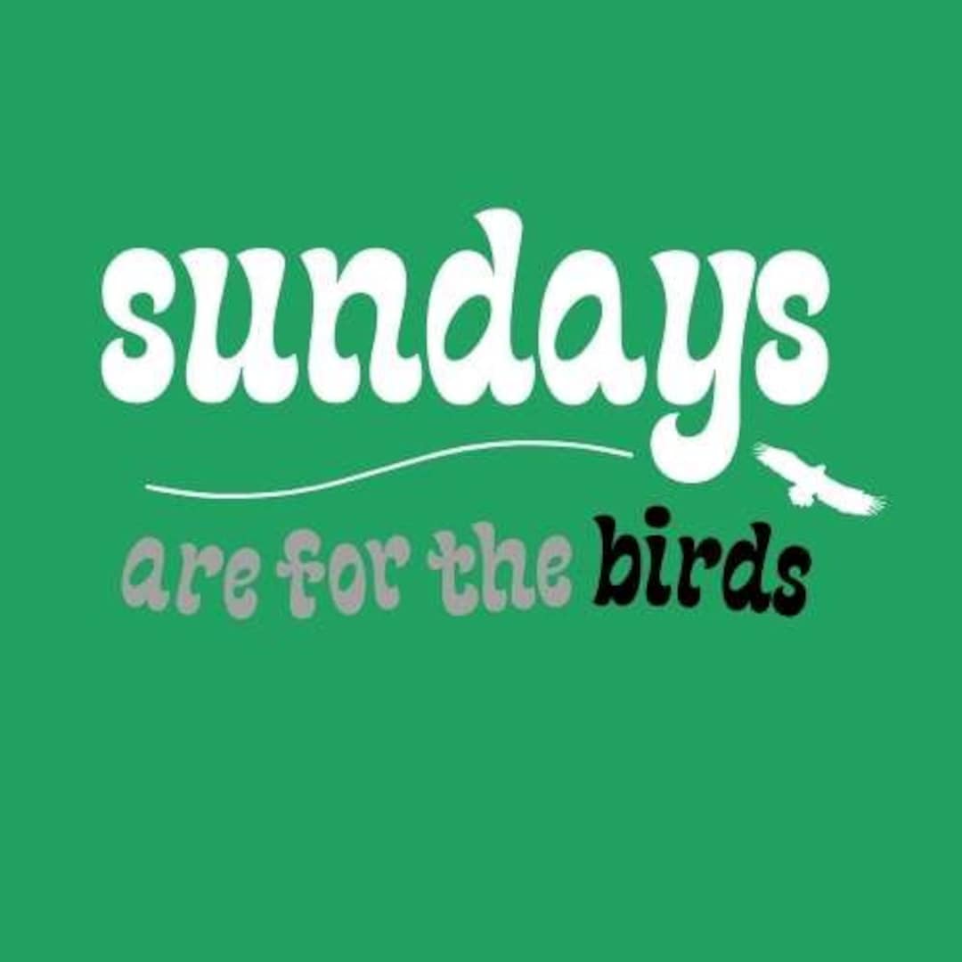 Sundays Are for the Birds - Etsy