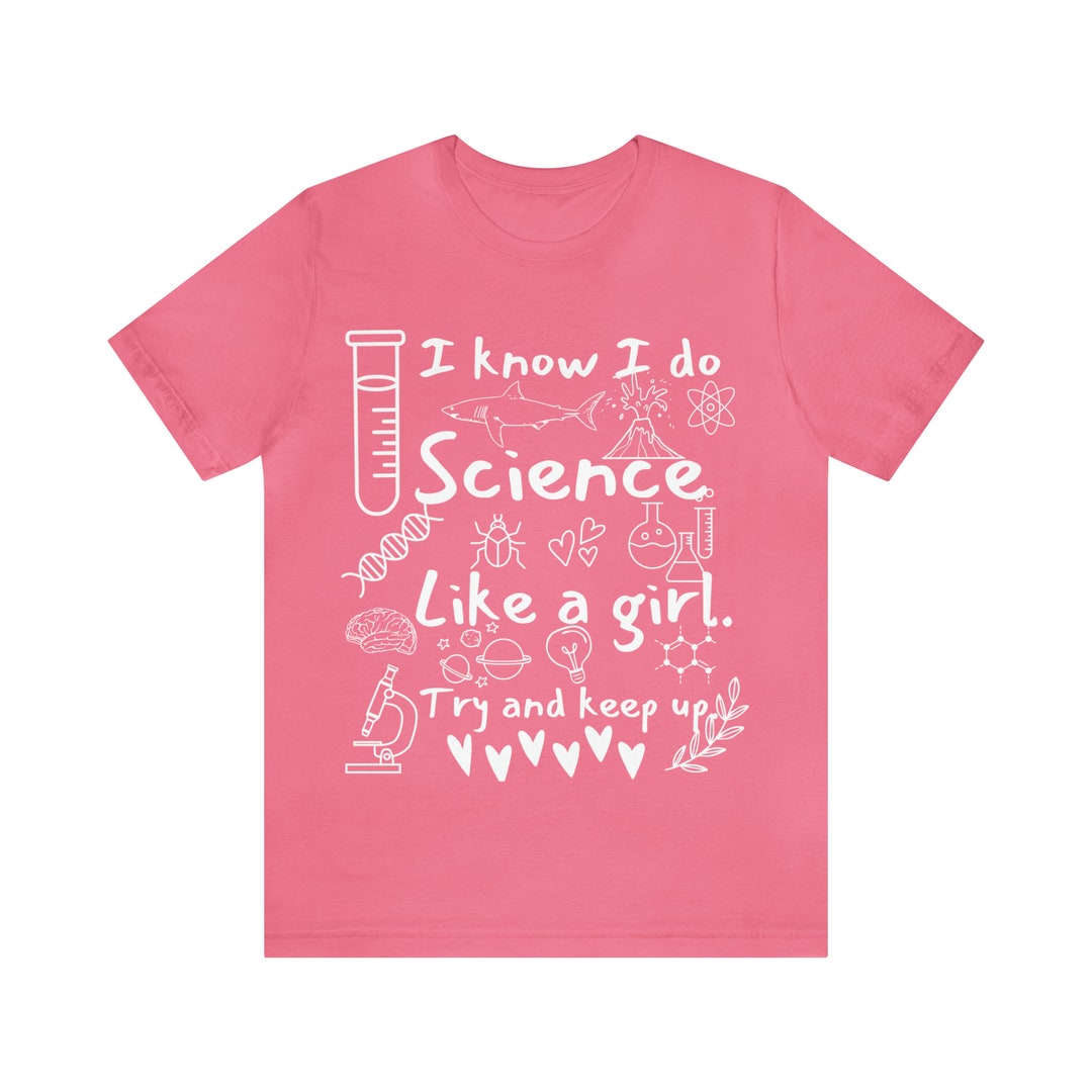 Women in STEM T-shirt, Science Like a Girl Tee, Steminist - Etsy