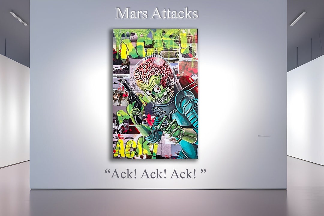 Mars Attacks, Ack! Ack! Ack! OOAK Digital Mixed Media on Canvas, Acrylic Fan Art Painting, UFO ...