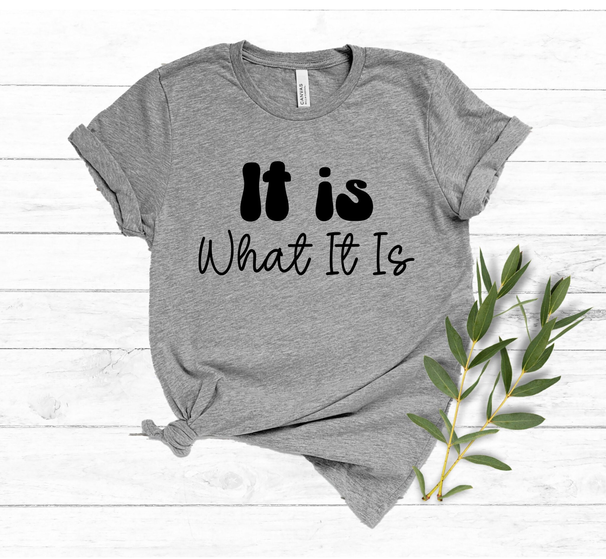 It is What It is Shirt, Mantra Tee Shirt, Mental Health Anxiety Shirt ...