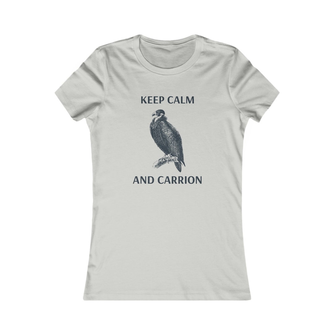 Women's Keep Calm and Carrion Tee Shirt, Funny Pun T-shirt, Vulture T ...