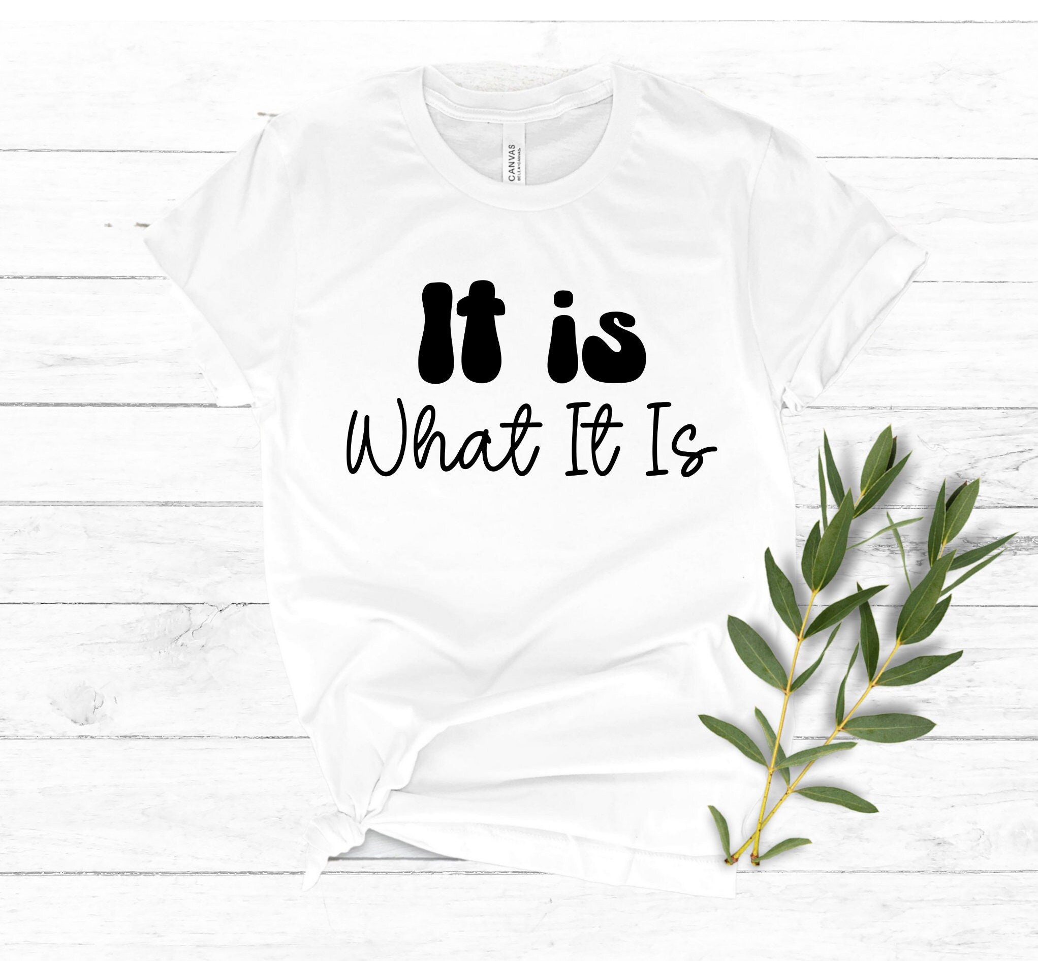 It is What It is Shirt, Mantra Tee Shirt, Mental Health Anxiety Shirt ...