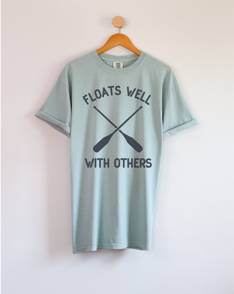 Floats Well With Others Comfort Colors Tee Shirt, Float Trip Tee ...