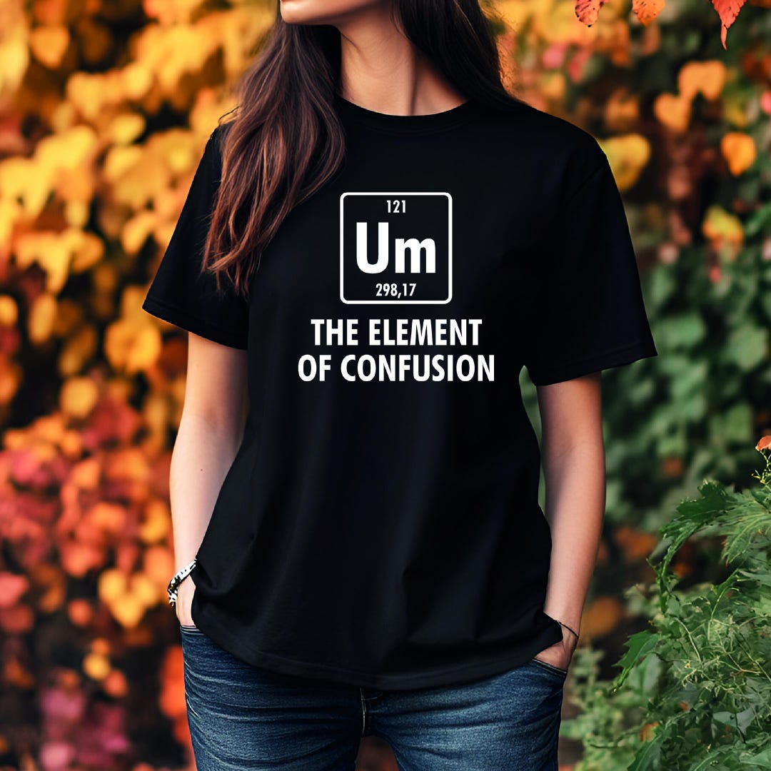 Um the Element of Confusion Shirt, Funny Chemistry Science Tee ...