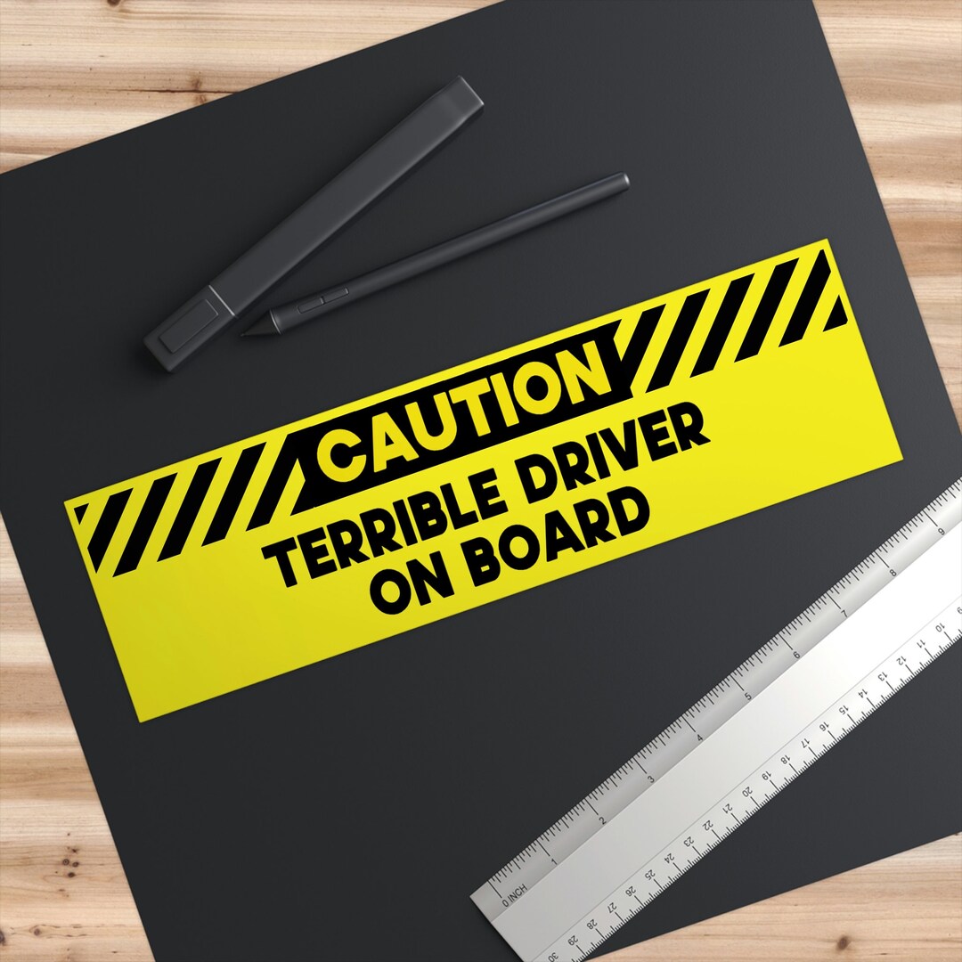 Caution Terrible Driver on Board Bumper Sticker - Etsy