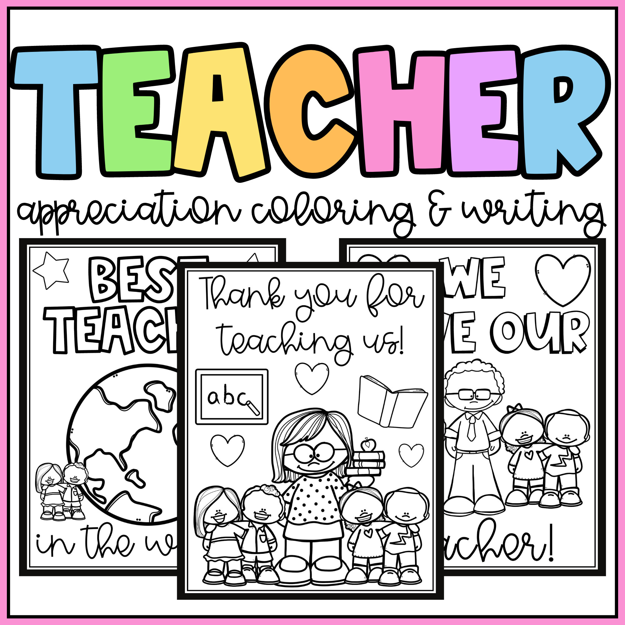 Teacher Appreciation Thank You Coloring Pages & Writing- We Love Our ...