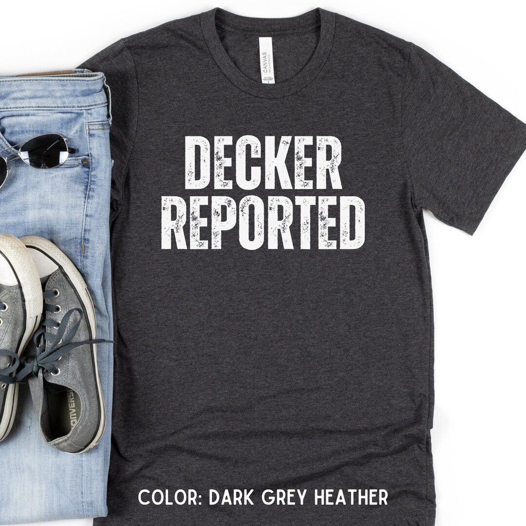 Decker Reported Shirt, Unisex Hoodie, Crewneck Sweatshirt, or Long ...
