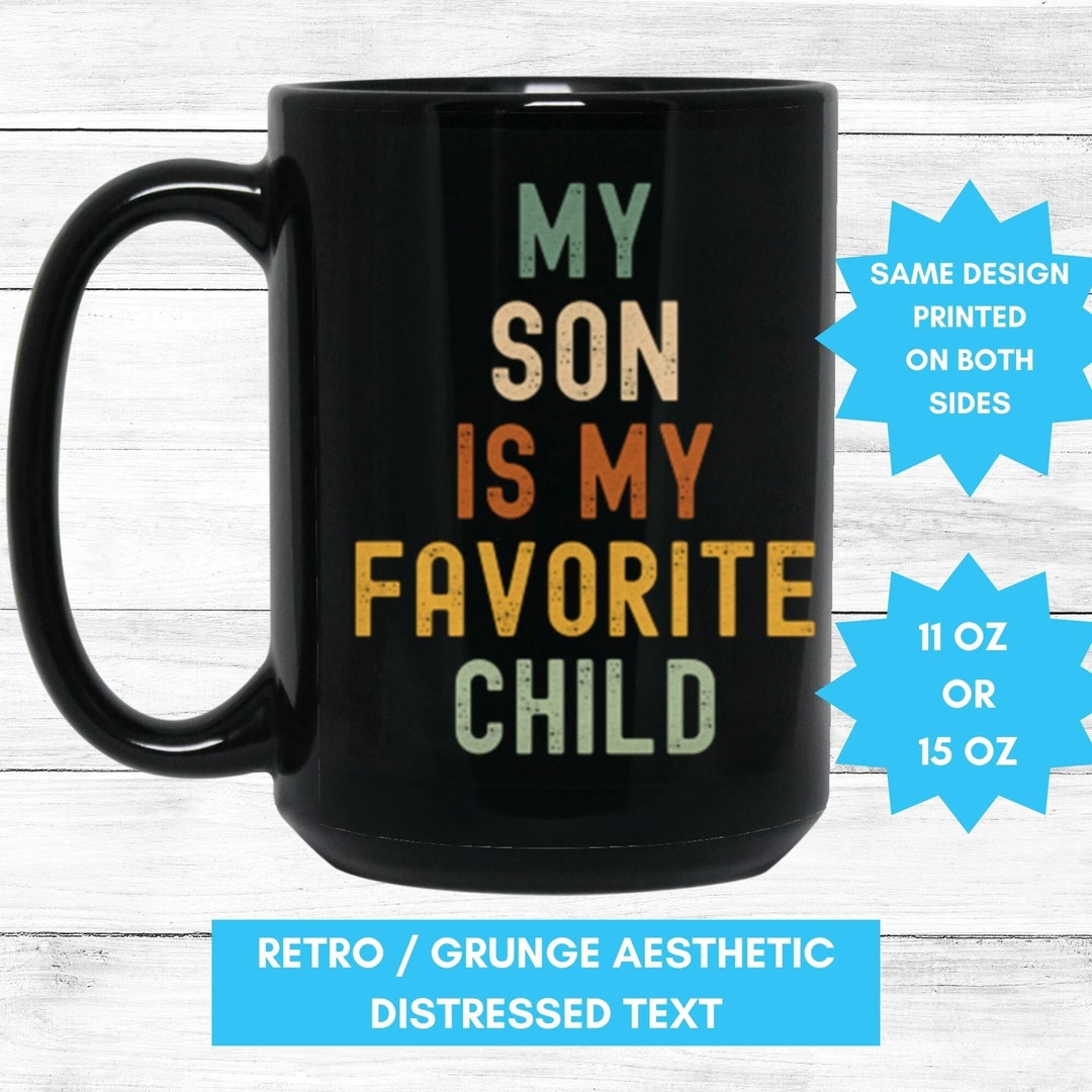 My Son is My Favorite Child Mug, Daughter is My Favorite Child Coffee ...