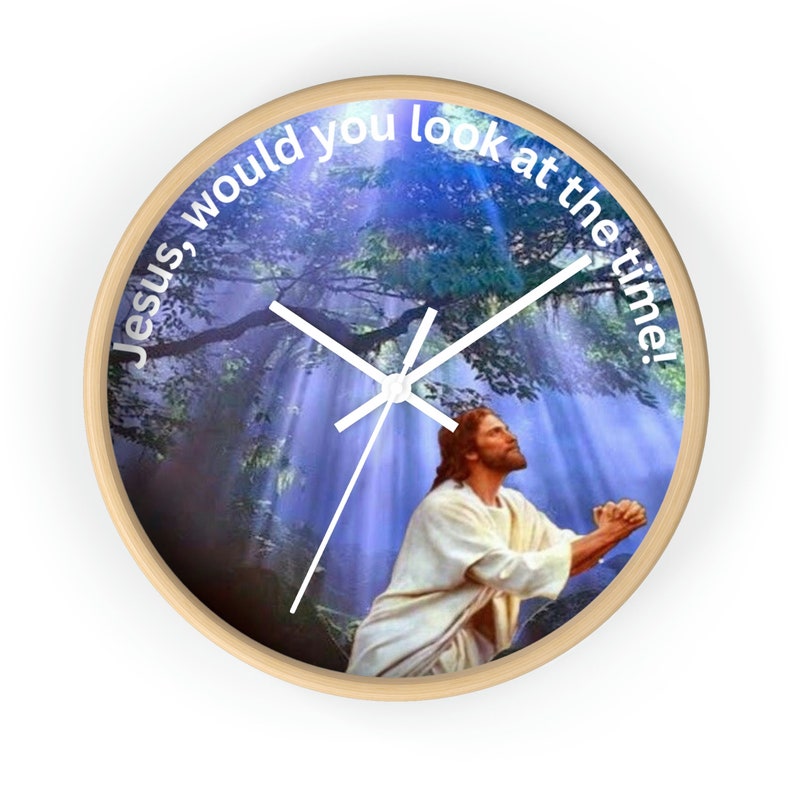 Jesus, Would You Look at the Time! Wall Clock, Religious Clock Gift ...