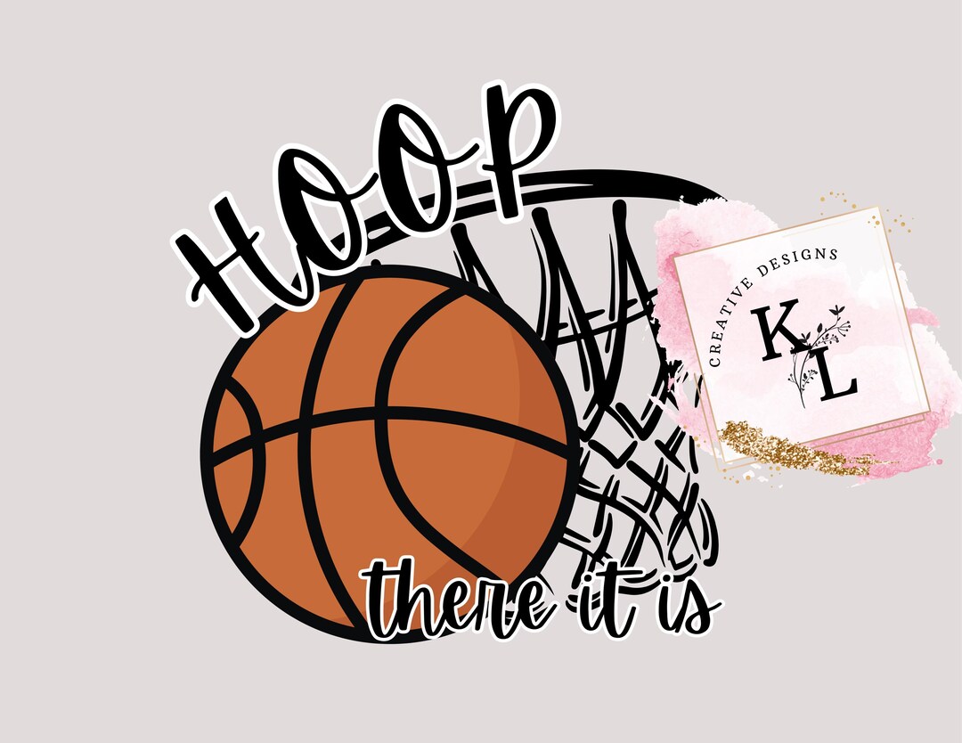 Hoop There It is _ Basketball _ PNG (digital Download) - Etsy