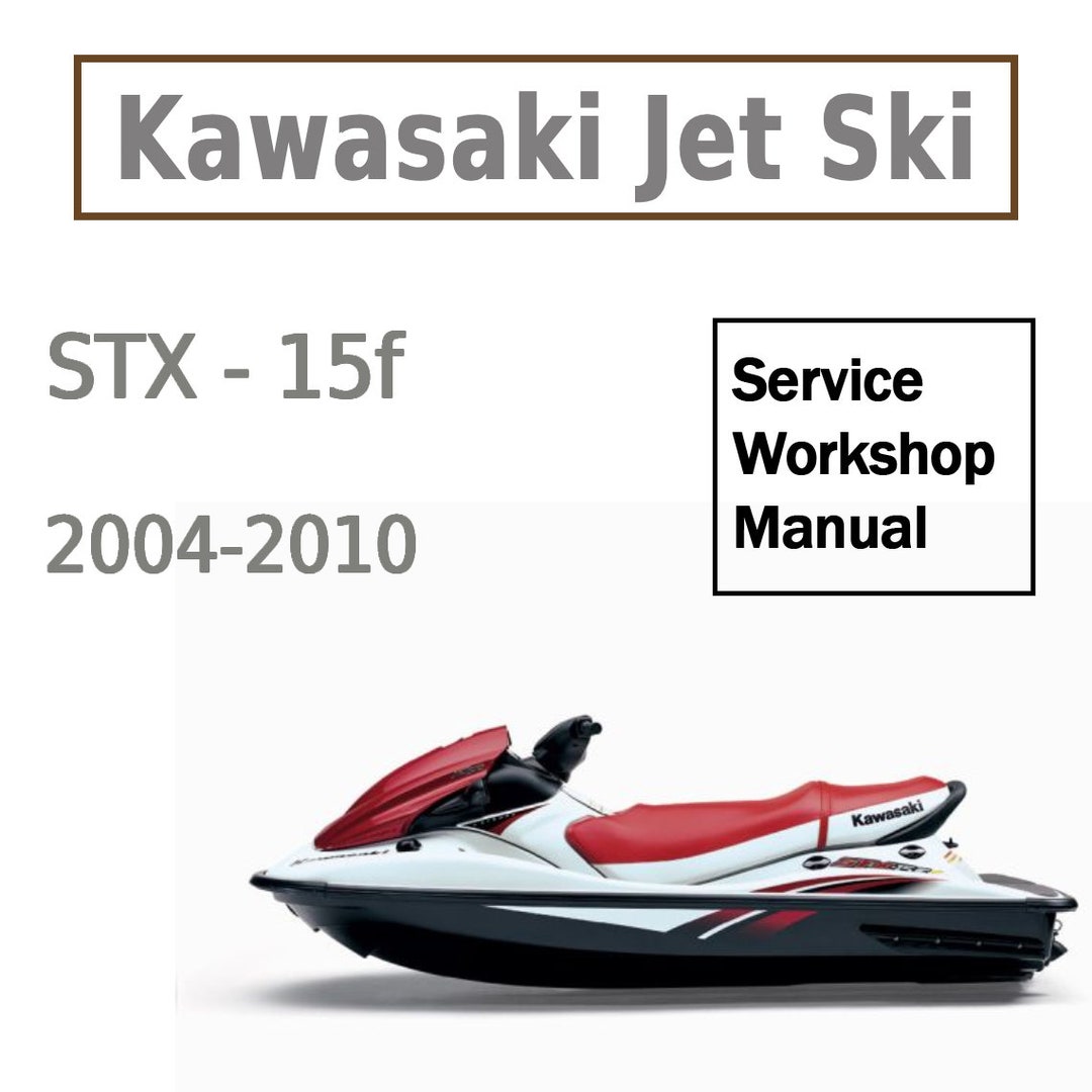 Kawasaki Stx-15f Jet Ski 2004-2010 Service Repair Manual - Etsy