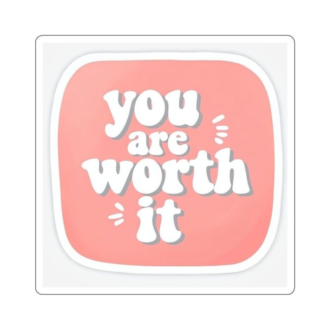 You Are Worth It Sticker - Etsy