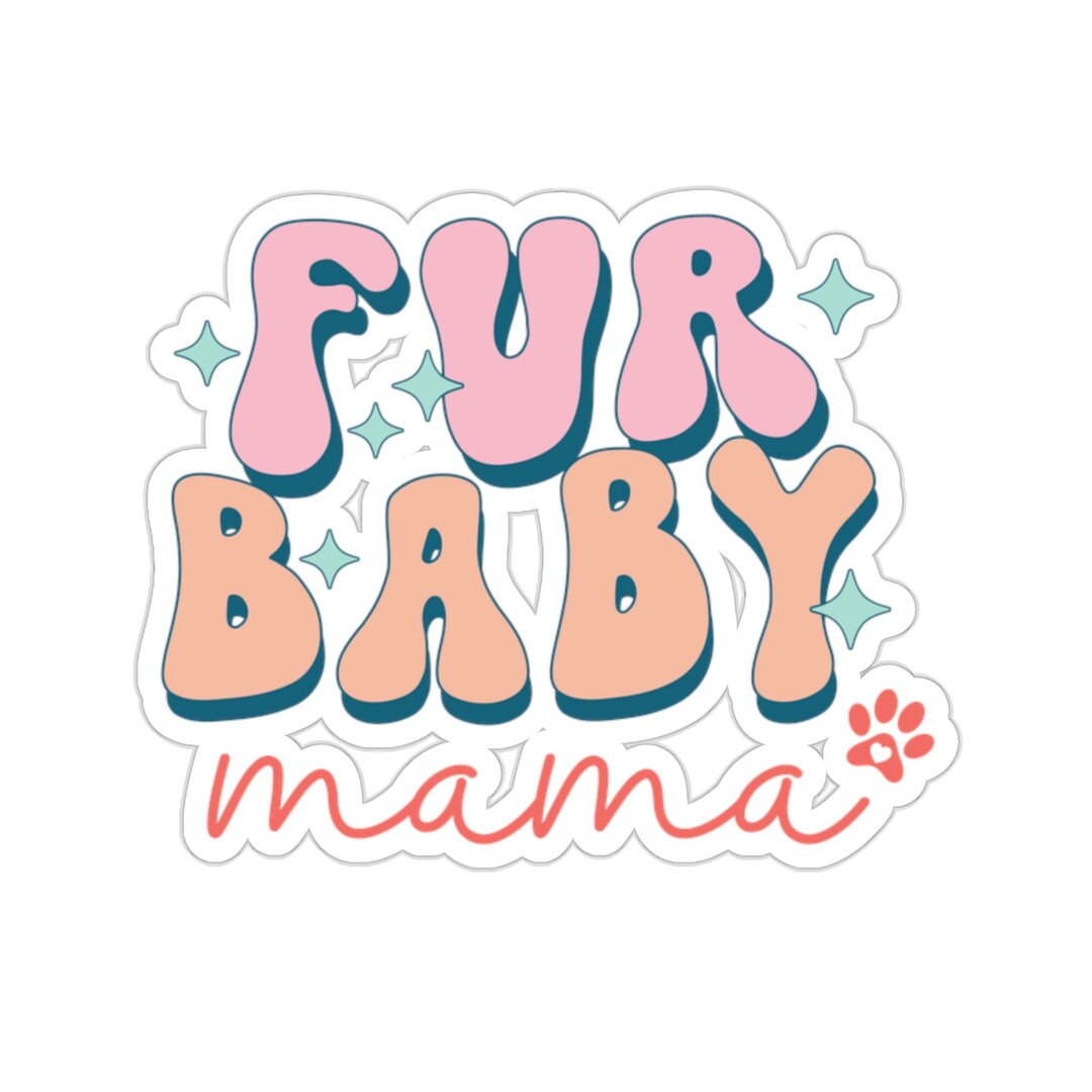 Fur Baby Mama Vinyl Decal - Etsy