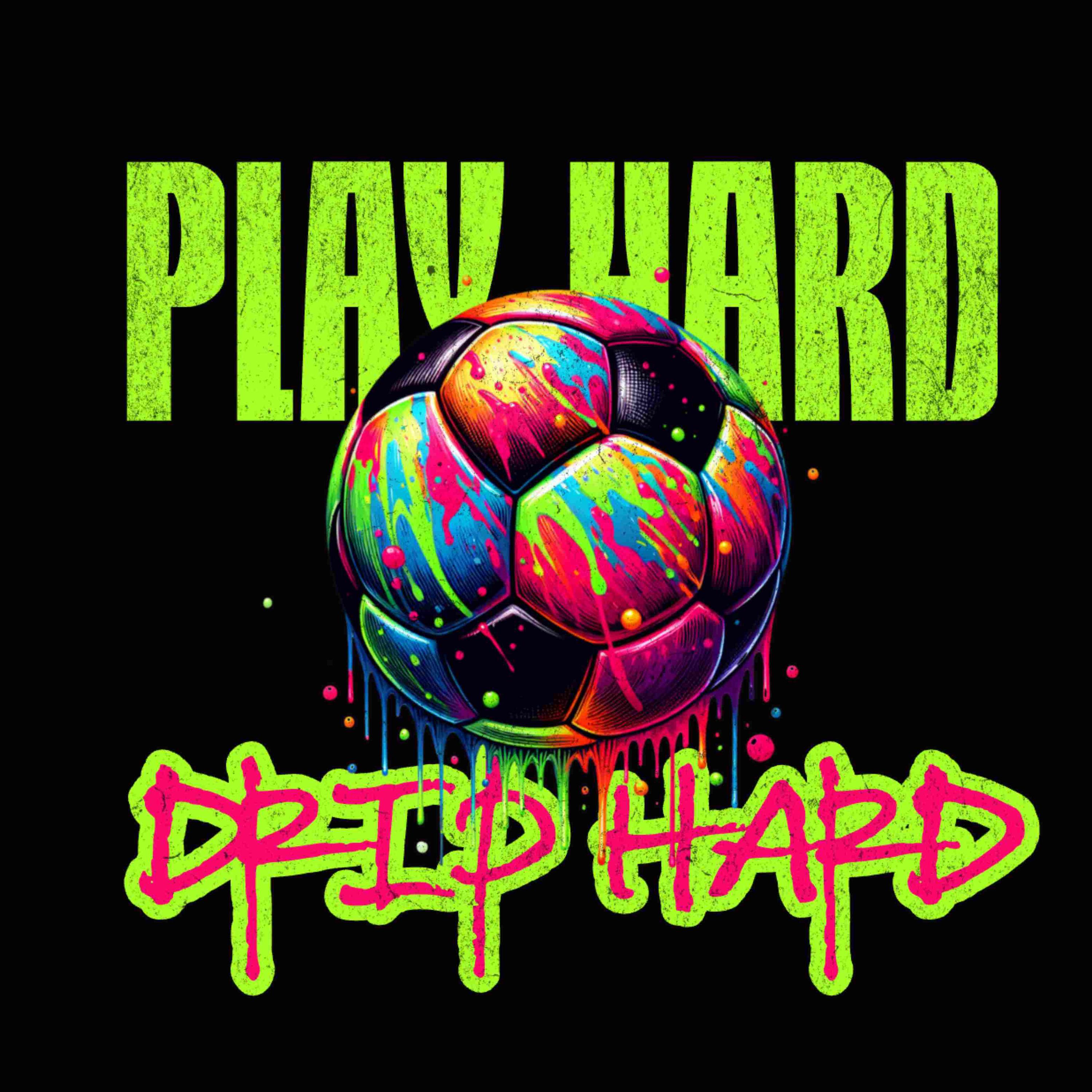 Neon Soccer Drip PNG: Play Hard Design (digital Download) - Etsy
