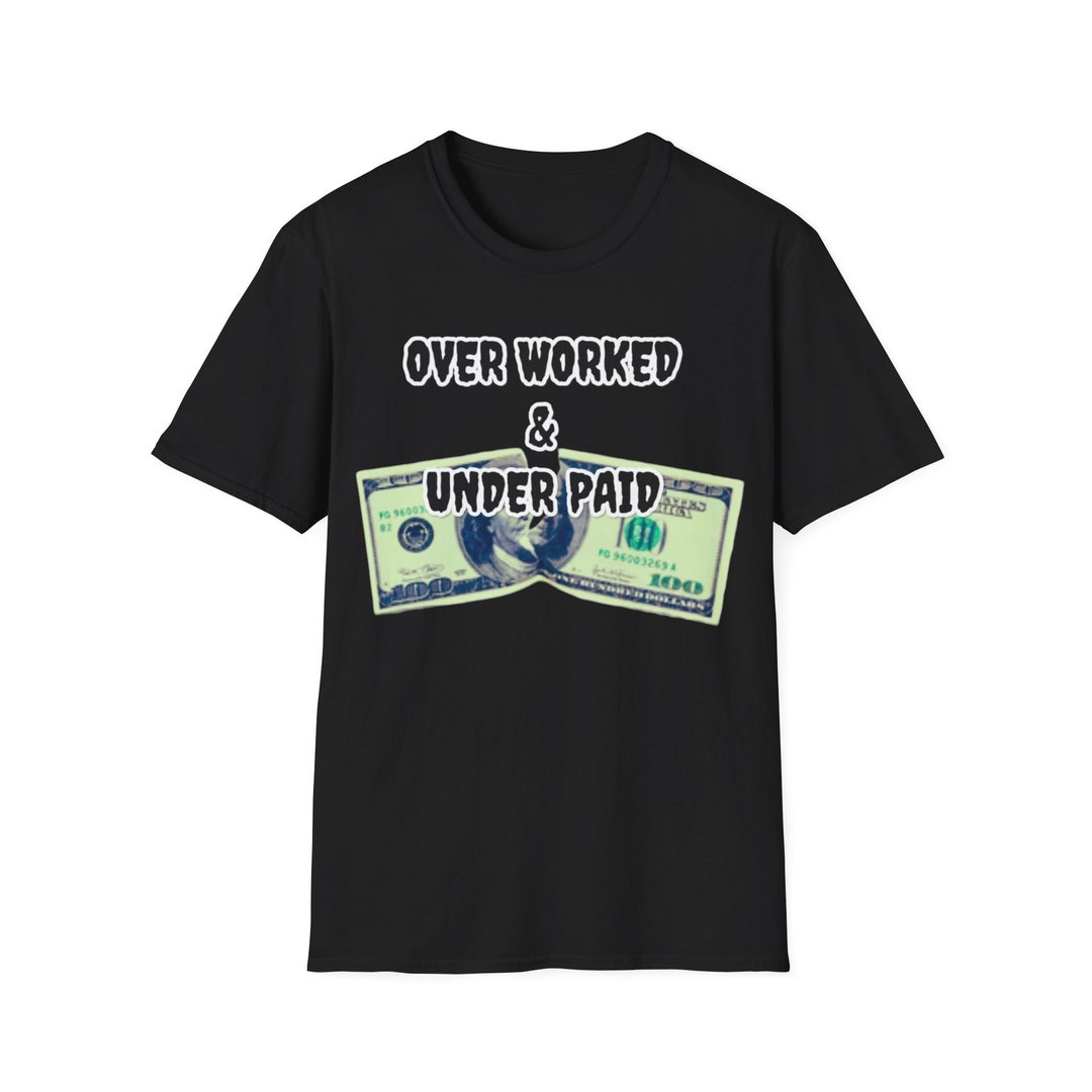 Over Worked & Underpaid - Etsy