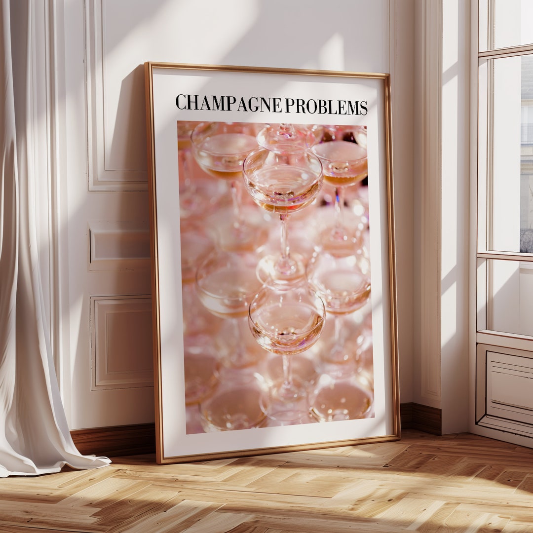 Chic Champagne Problems Poster for Bar Cart and Apartment Decor Trendy ...