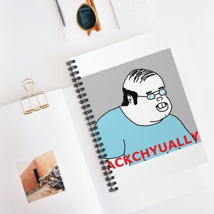 Funny Ackchyually Actually Nerd Dork Know It All Sarcastic Meme Notebook Dream Gratitude Prayers ...
