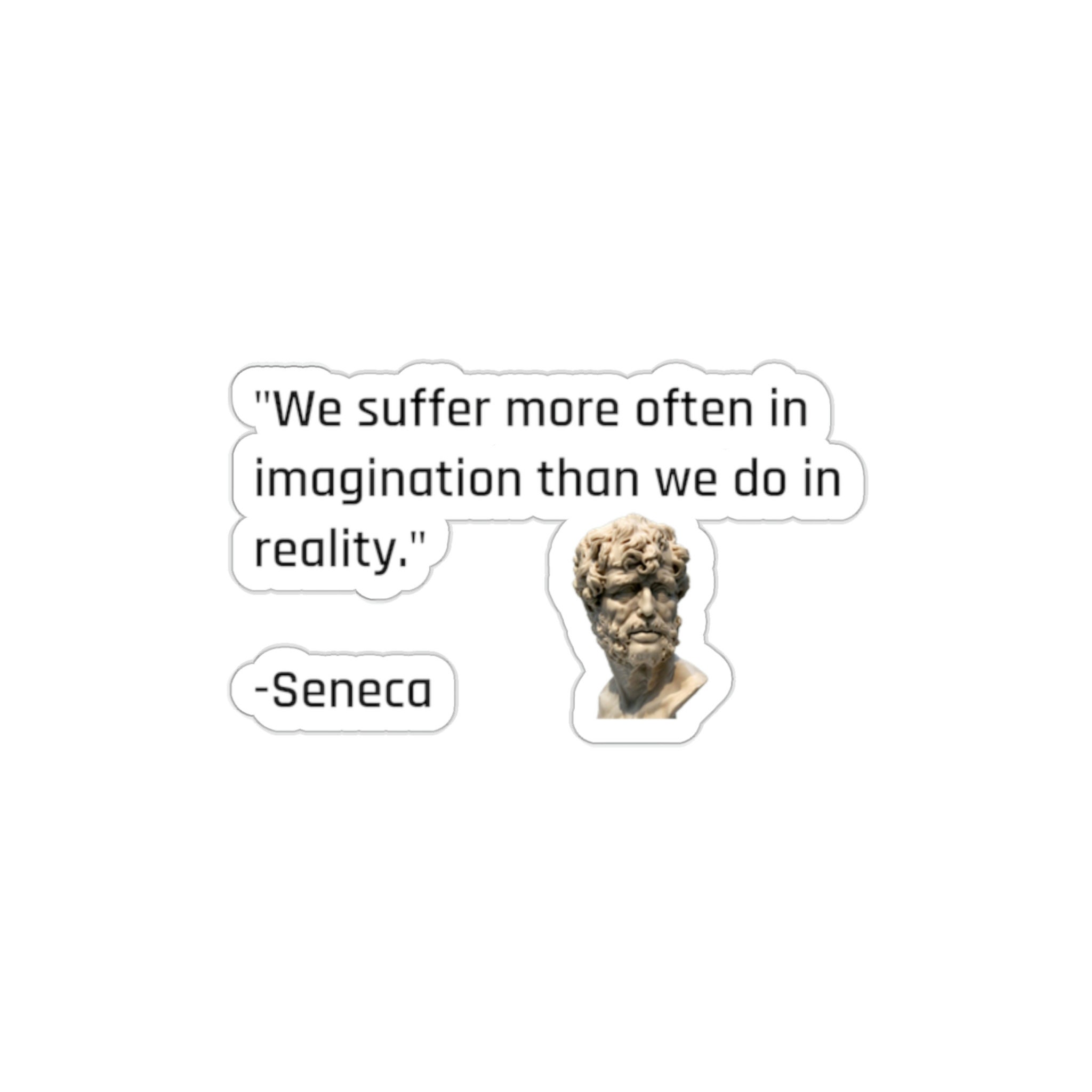 Stoic Stoicism Philosophy Wisdom Seneca Quote We Suffer More in ...