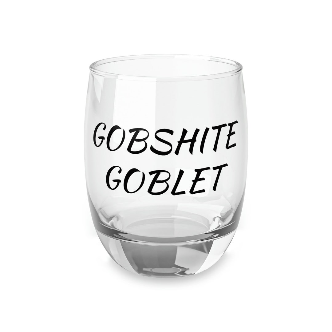 Funny Irish Slang Saint Patricks Day Gobshite Goblet Grail Whiskey ...